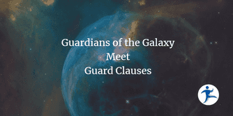 Guardians of the Galaxy Meet Guard Clauses | NimblePros Blog