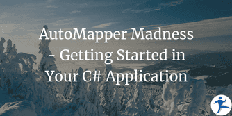 AutoMapper Madness - Getting Started in Your C# Application ...