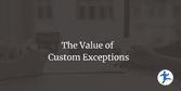 The Value of Custom Exceptions | NimblePros Blog