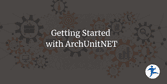 Getting Started with ArchUnitNET | NimblePros Blog