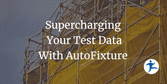 Supercharging Your Test Data With AutoFixture | NimblePros Blog